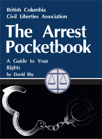 The Arrest Pocketbook: A Guide to Your Rights (2008) - BC Civil ...